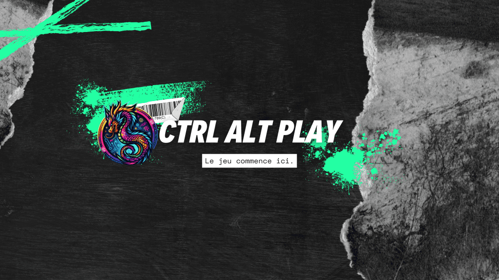 Ctrl Alt Play - Le Jeu Commence Ici
